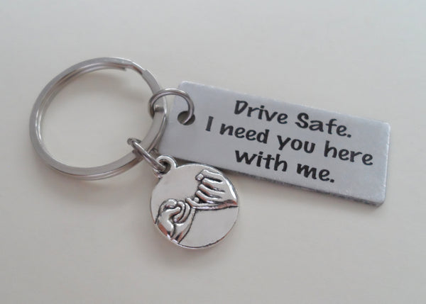 "Drive Safe I Need You Here With Me" Tag With Pinky Promise Charm ...